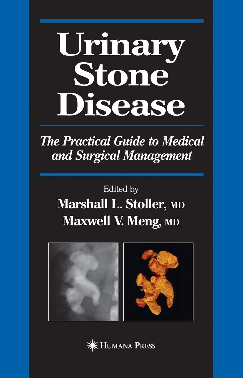 Urinary Stone Disease: The Practical Guide to Medical and Surgical ...