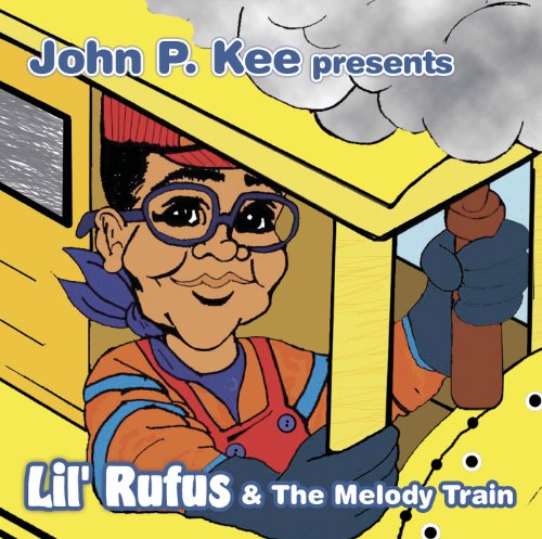 Play John P. Kee Presents Lil' Rufus & The Melody Train by Lil' Rufus ...