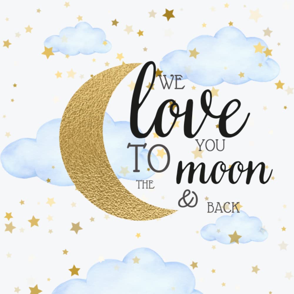 Love You To The Moon And Back Baby Shower Mona Lia Designs On