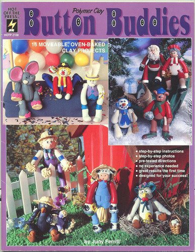 Button Buddies: 16 Moveable, Oven-Baked Clay Projects: Ferrill, Judy ...