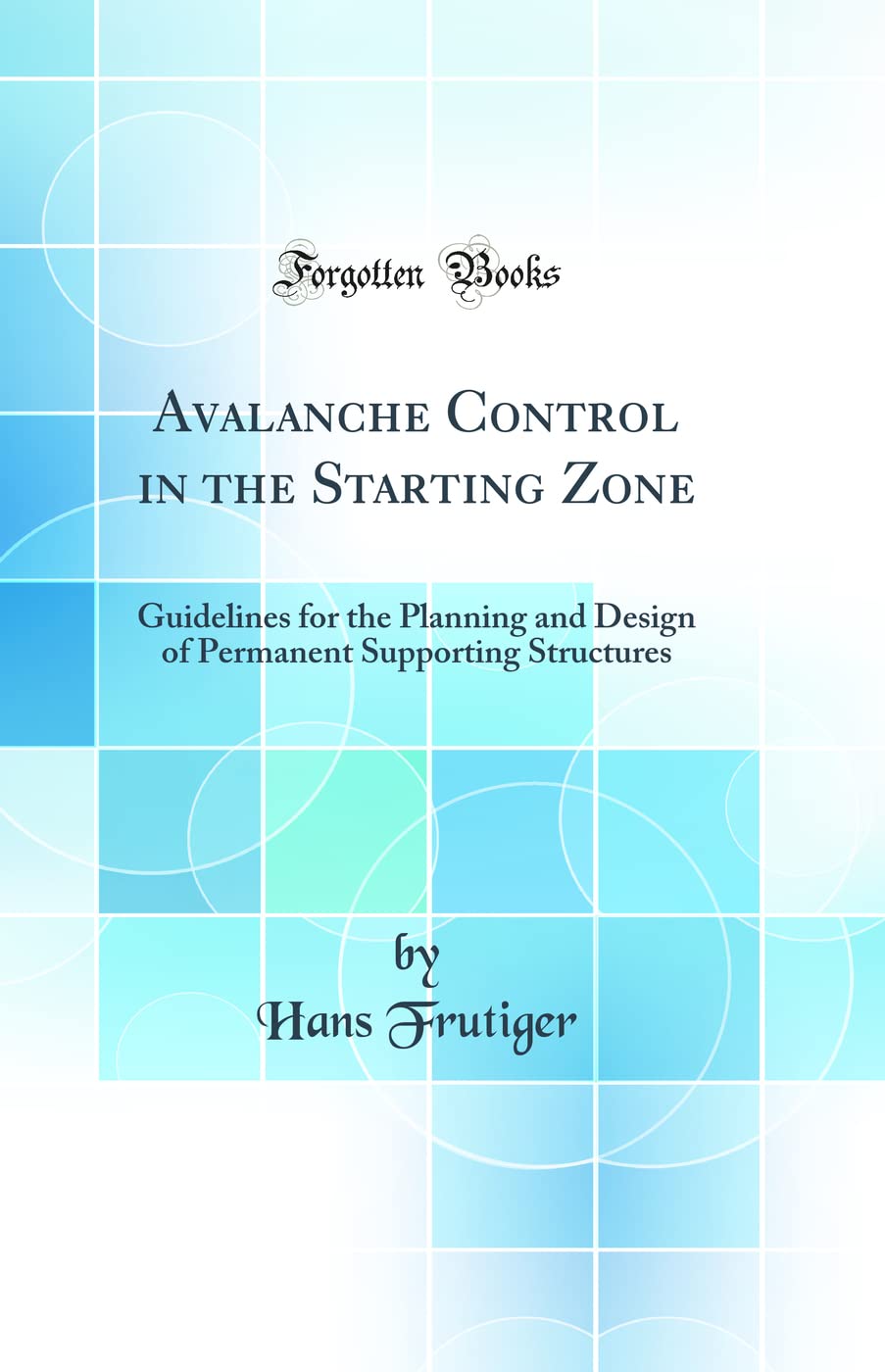 Buy Avalanche Control in the Starting Zone: Guidelines for the Planning ...