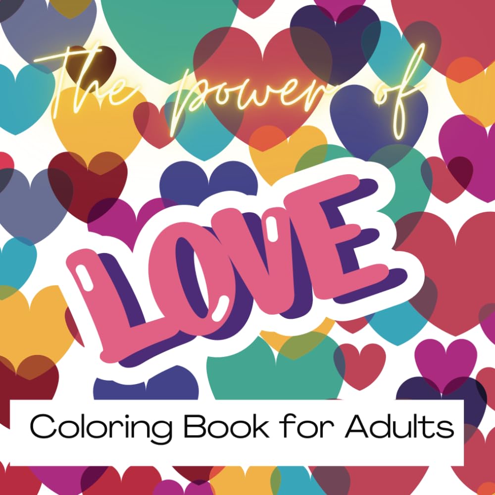 Amazon.com: The Power of Love Adult Coloring Book: Beautiful pictures ...