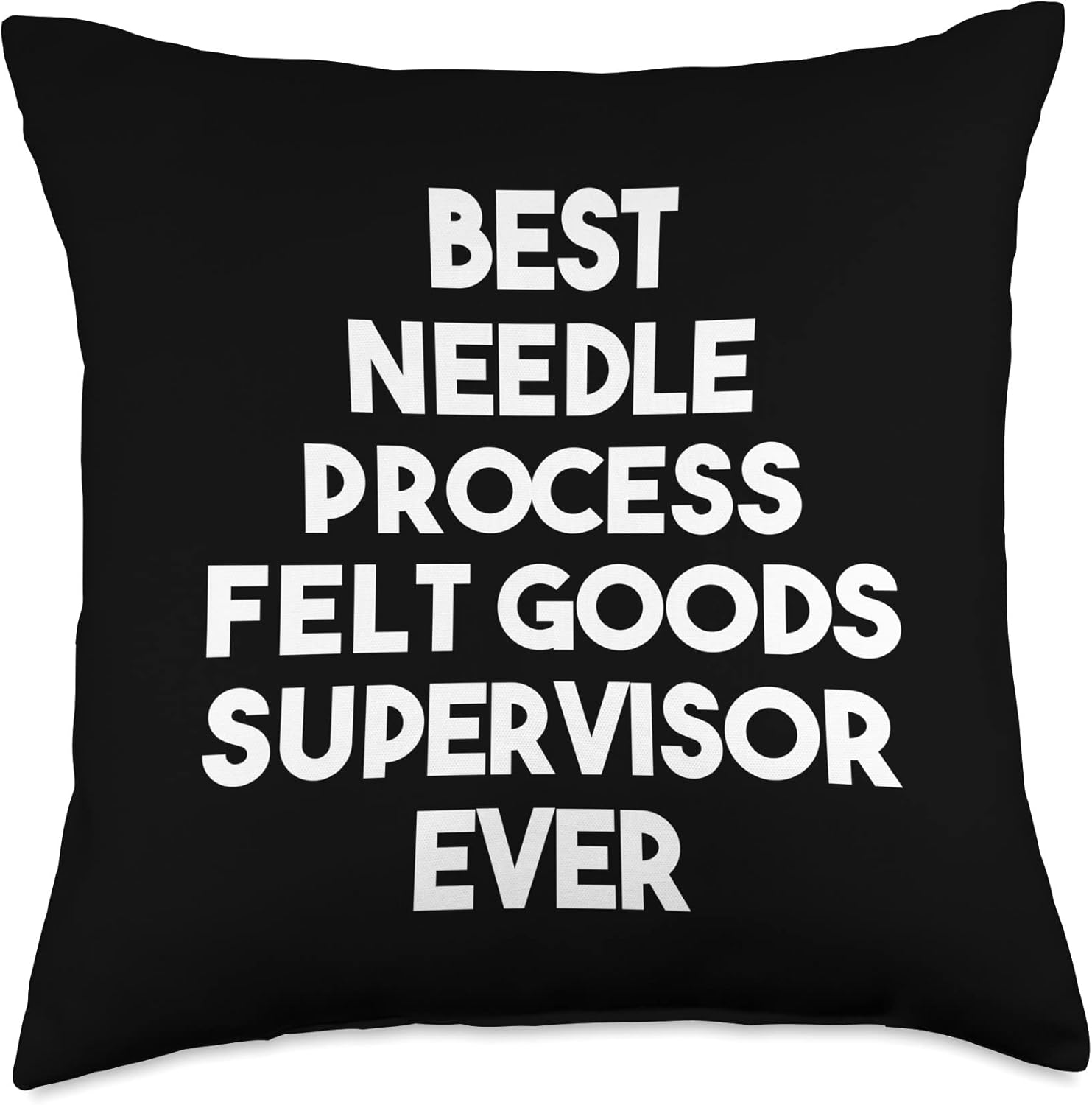 Amazon.com: Best Needle Process Felt Goods Supervisor Ever Throw Pillow ...