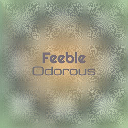 Play Feeble Odorous by VARIOUS ARTISTS on Amazon Music