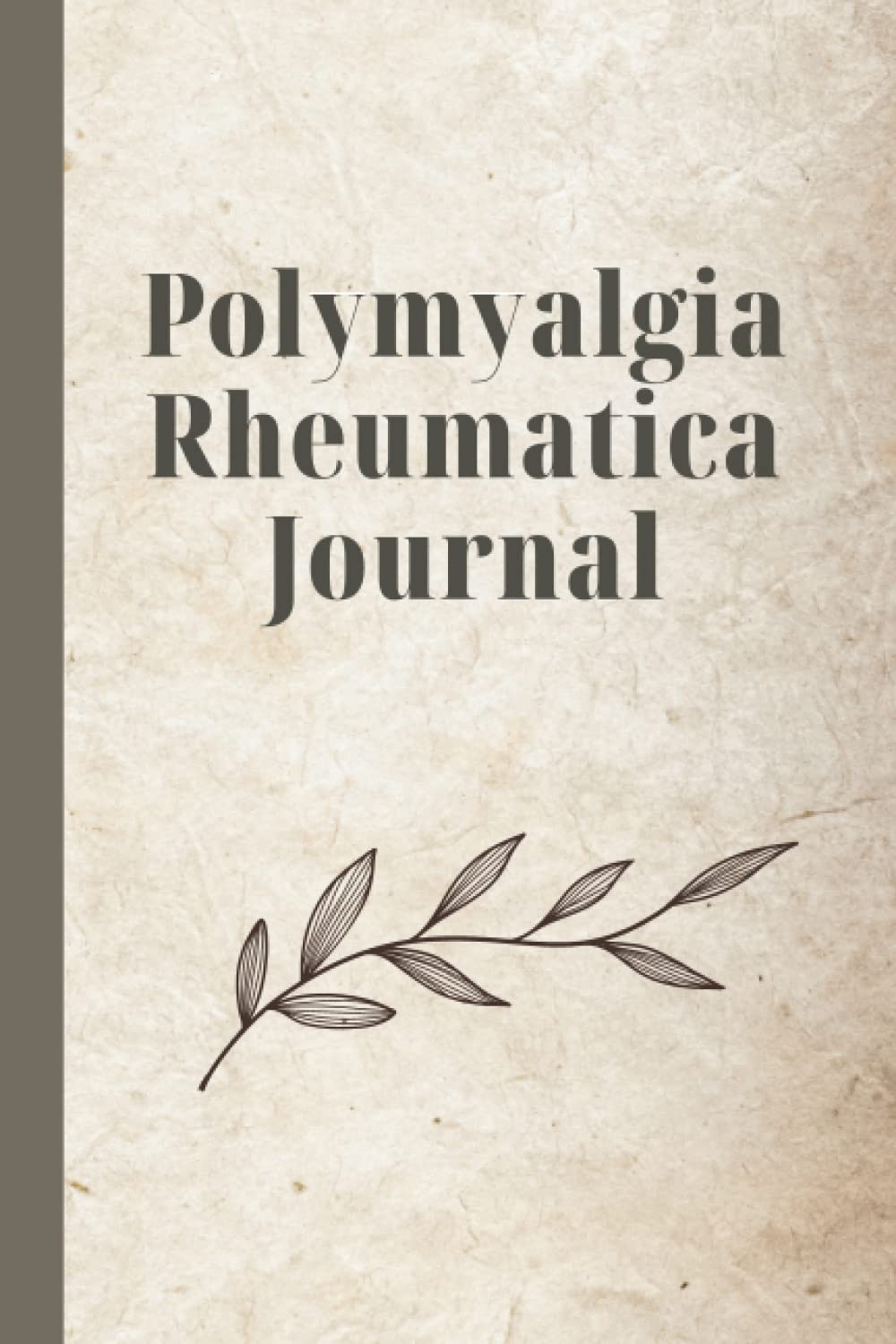Buy Polymyalgia Rheumatica Journal: Pain and Symptom Tracker, Guided ...
