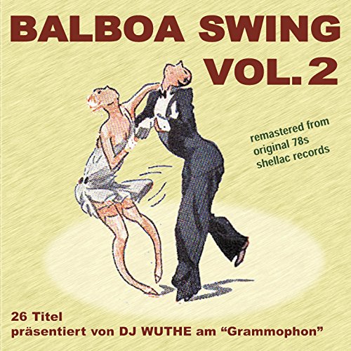 Play Balboa Swing, Vol. 2 (DJ Wuthe am Grammophon) by VARIOUS ARTISTS ...