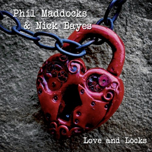 Amazon Music - Phil Maddocks & Nick BayesのLove and Locks - Amazon.co.jp