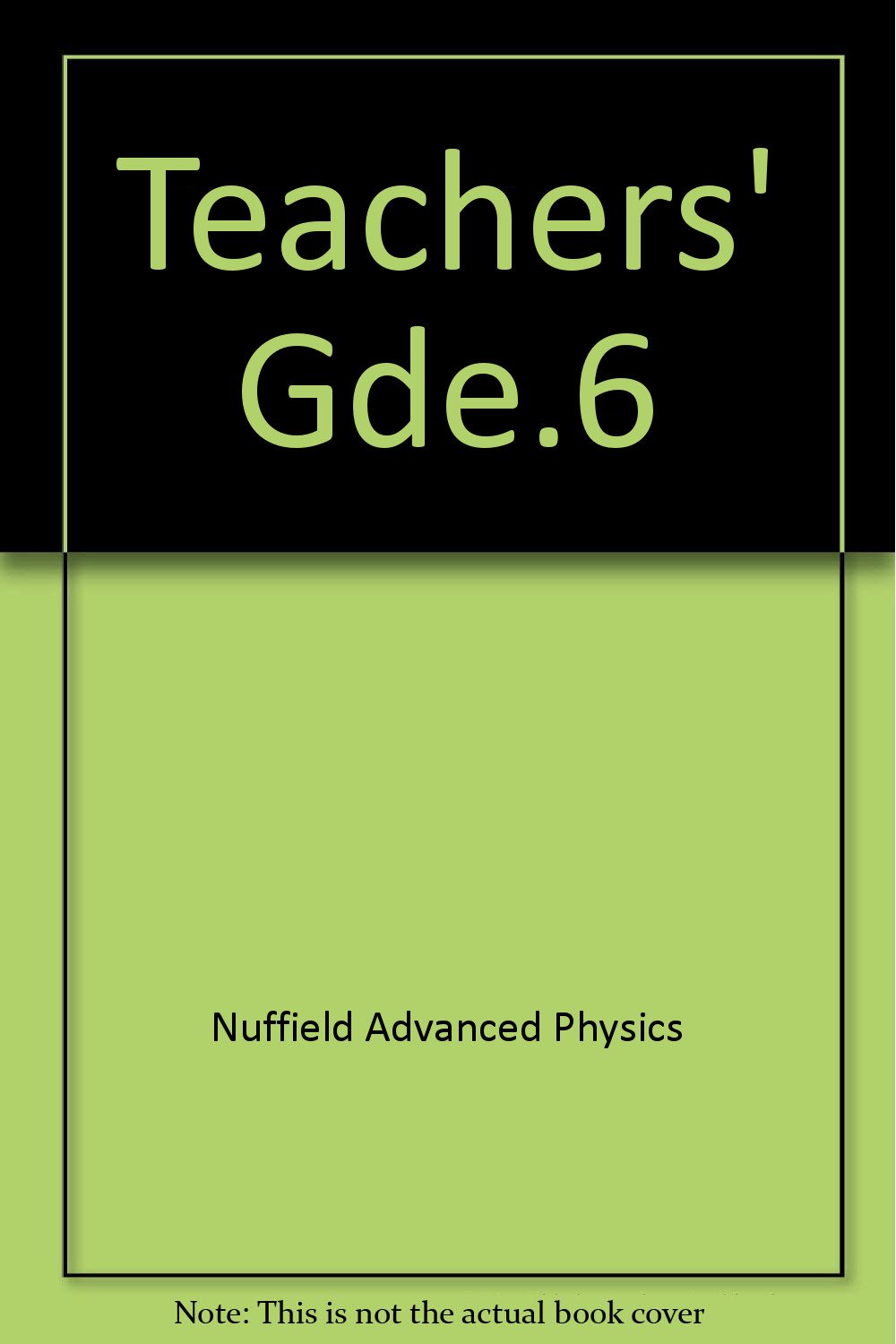 Teachers' Gde.6: Nuffield Advanced Physics: 9780582827127: Amazon.com ...