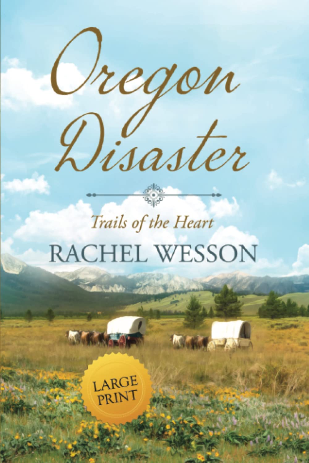 Oregon Disaster: Large Print - Oregon Trail Historical Fiction: Wesson ...