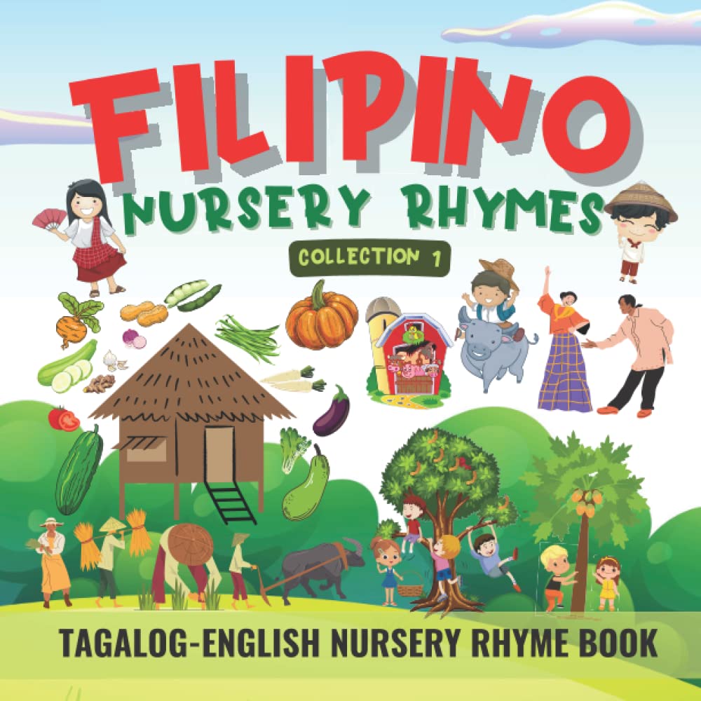 Filipino Nursery Rhymes Collection 1: Tagalog-English Nursery Rhyme ...