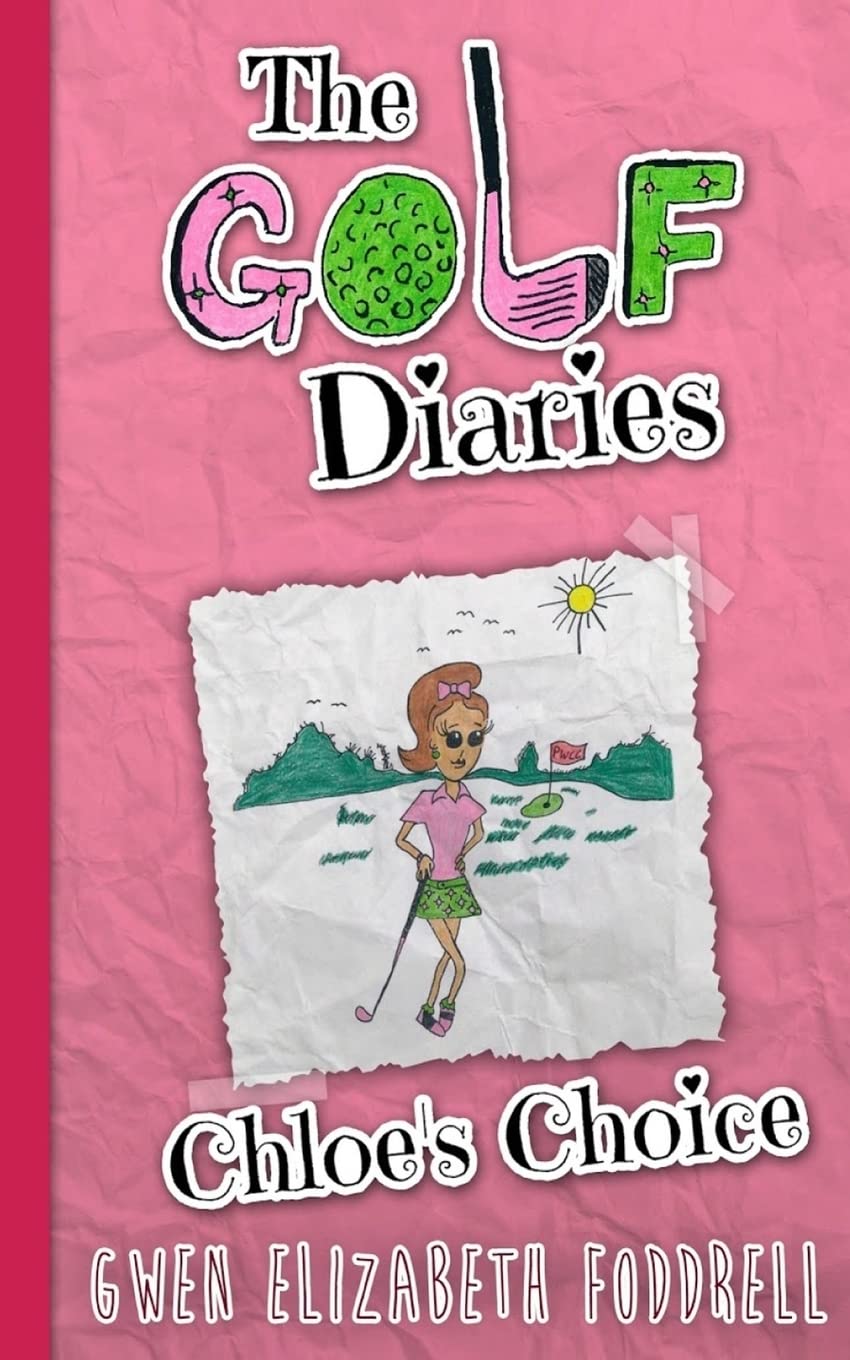 The Golf Diaries: Chloe's Choice: Foddrell, Gwen Elizabeth ...
