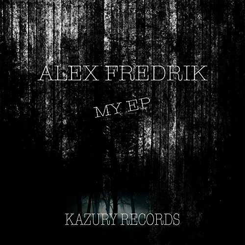 Amazon.com: My EP : Alex Fredrik: Digital Music