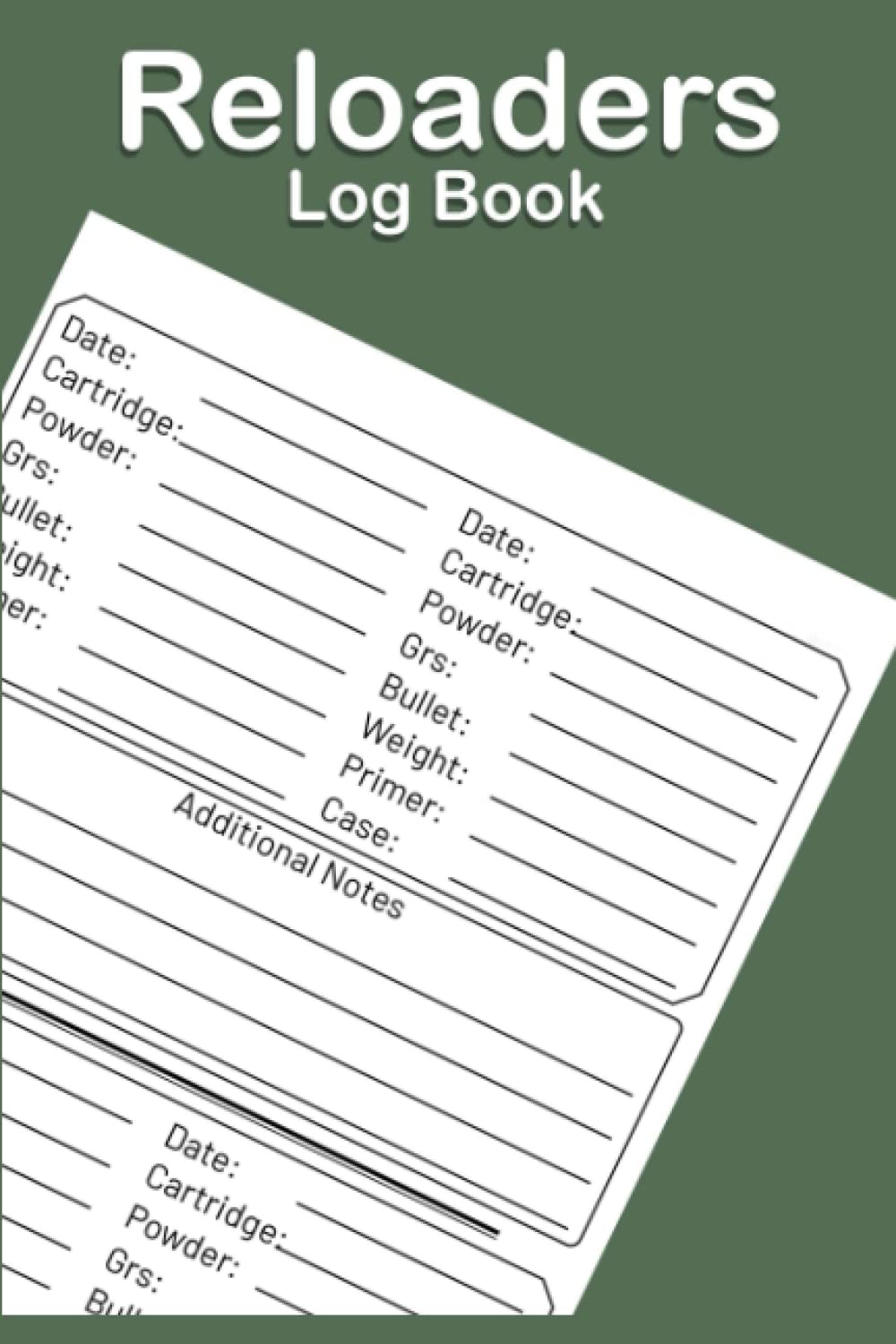 Reloaders Log Book: Detailed Hand Reloading Data Log Sheets, Ammunition ...