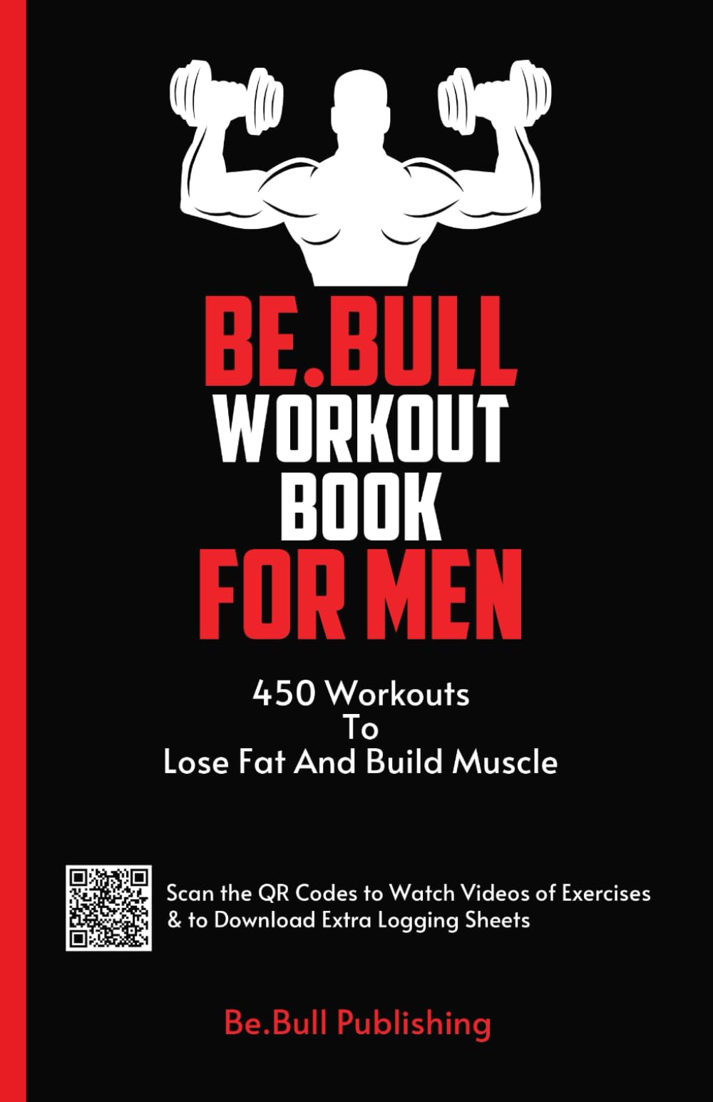 Be.Bull Workout Book for Men: 450 Workouts to Lose Fat and Build Muscle ...