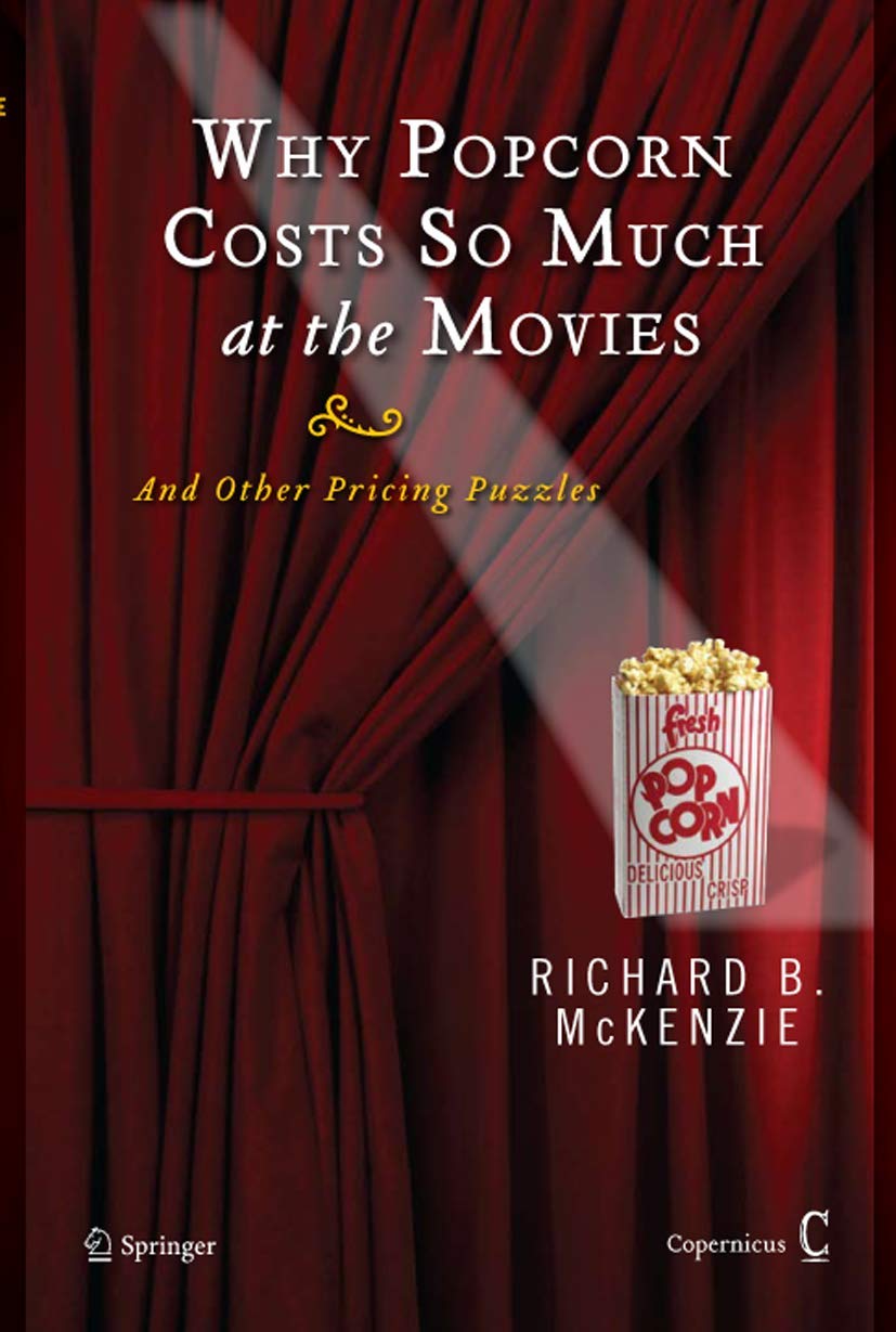 Why Popcorn Costs So Much at the Movies: And Other Pricing Puzzles ...