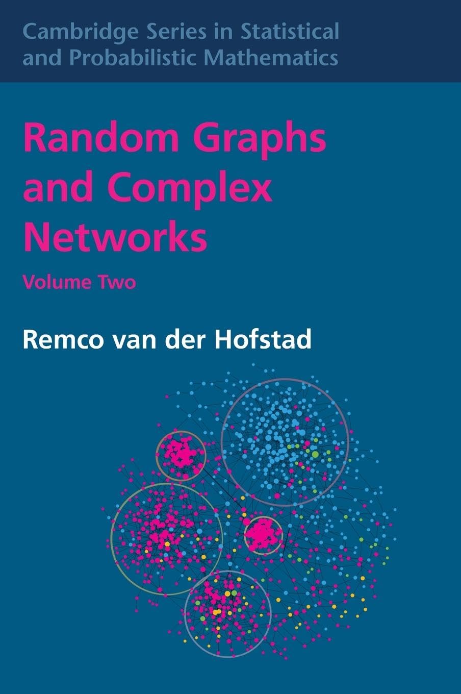 Random Graphs and Complex Networks: Volume 2 (Cambridge Series in Statistical and Probabilistic ...