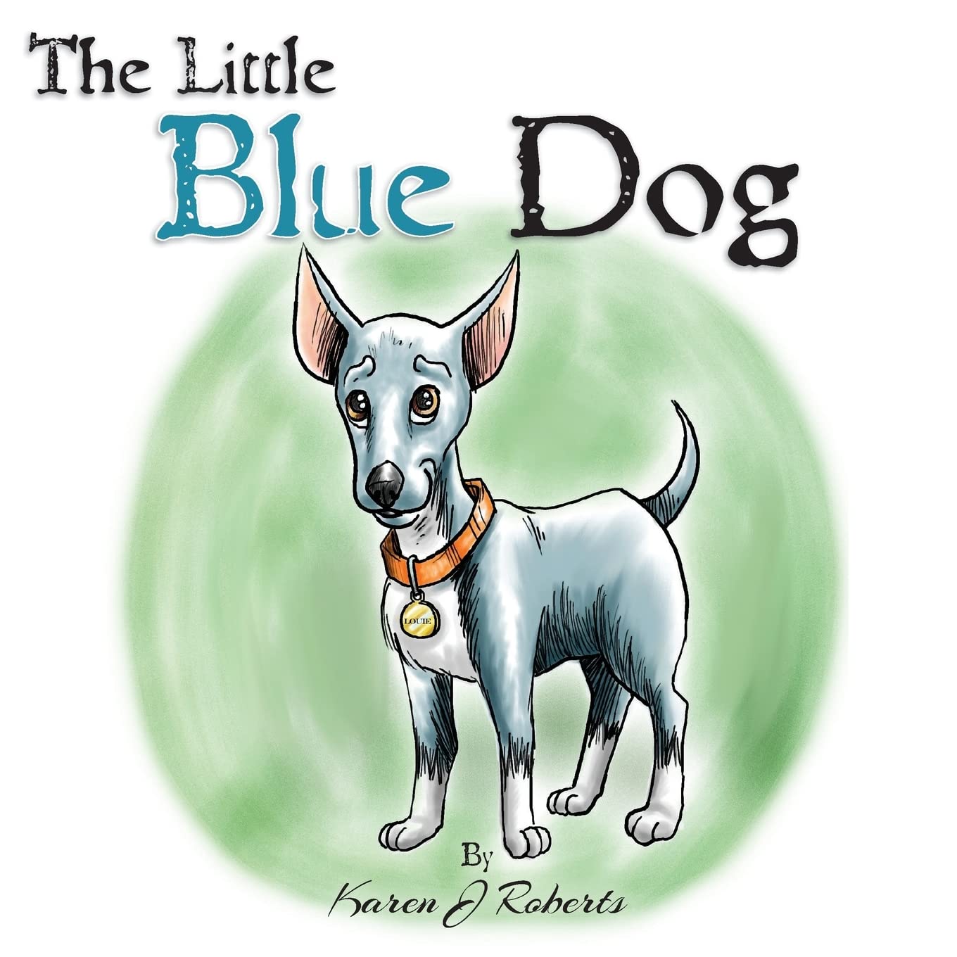 The Little Blue Dog: The story of a shelter dog waiting to be rescued ...