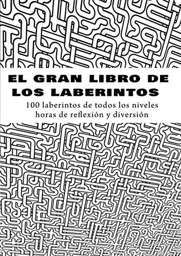 el gran libro de los laberintos: 100 laberintos de todos los niveles ...