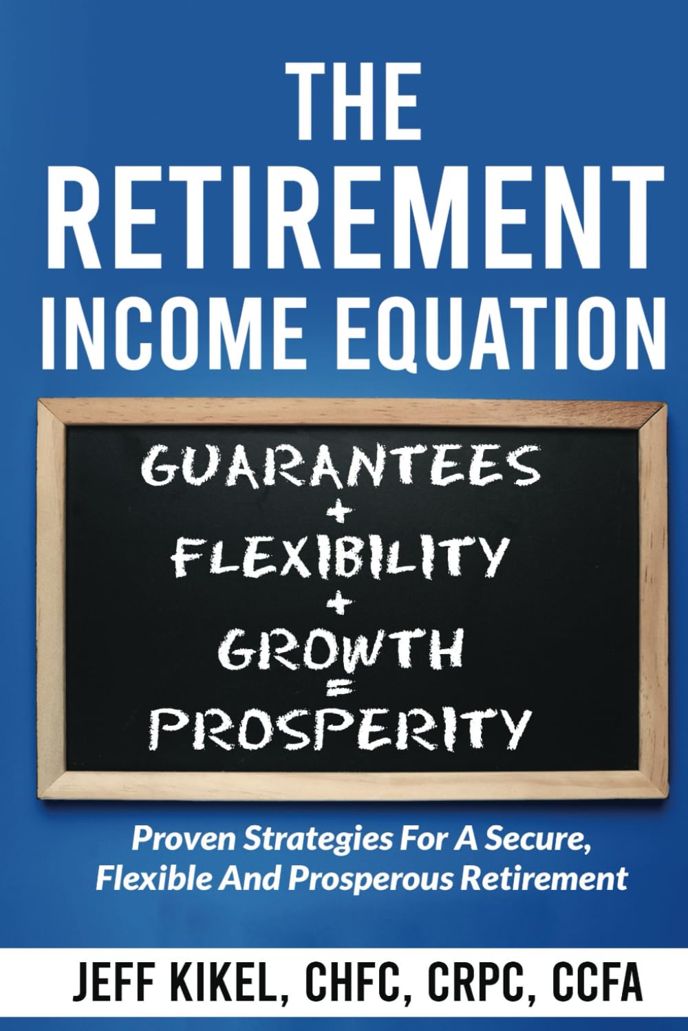 The Retirement Income Equation: Proven Strategies For Secure, Flexible ...