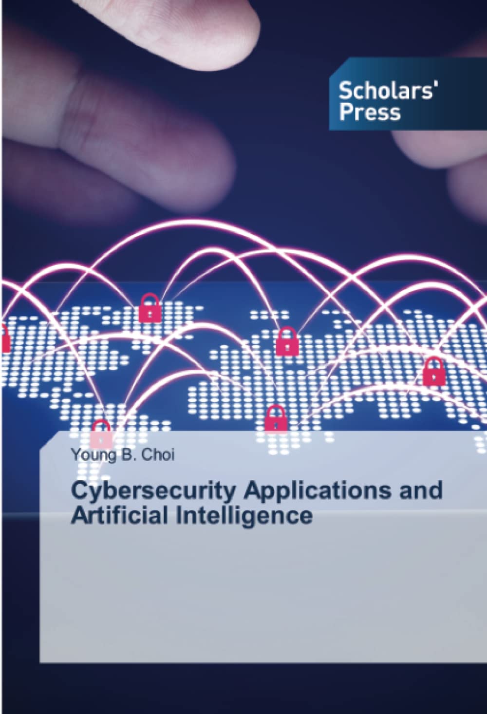 Cybersecurity Applications and Artificial Intelligence: 9786205522288 ...