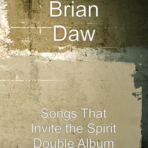 Amazon.com: Songs That Invite the Spirit of the Lord : Brian Daw: Digital Music