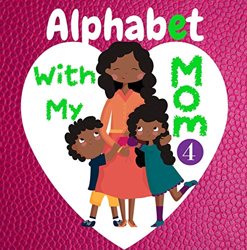 Alphabet With My Mom 4: Learning Alphabet for Toddlers With Mom. Learn ...