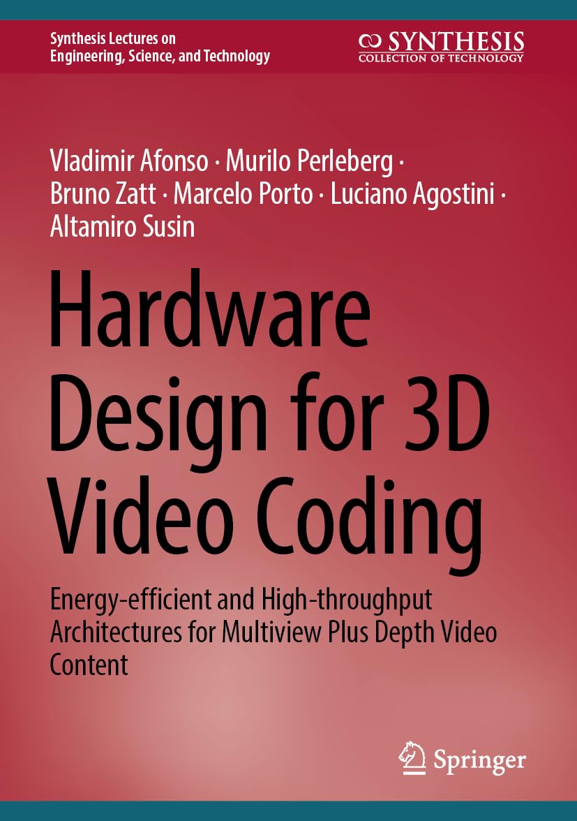 Hardware Design for 3D Video Coding: Energy-efficient and High-throughput Architectures for ...
