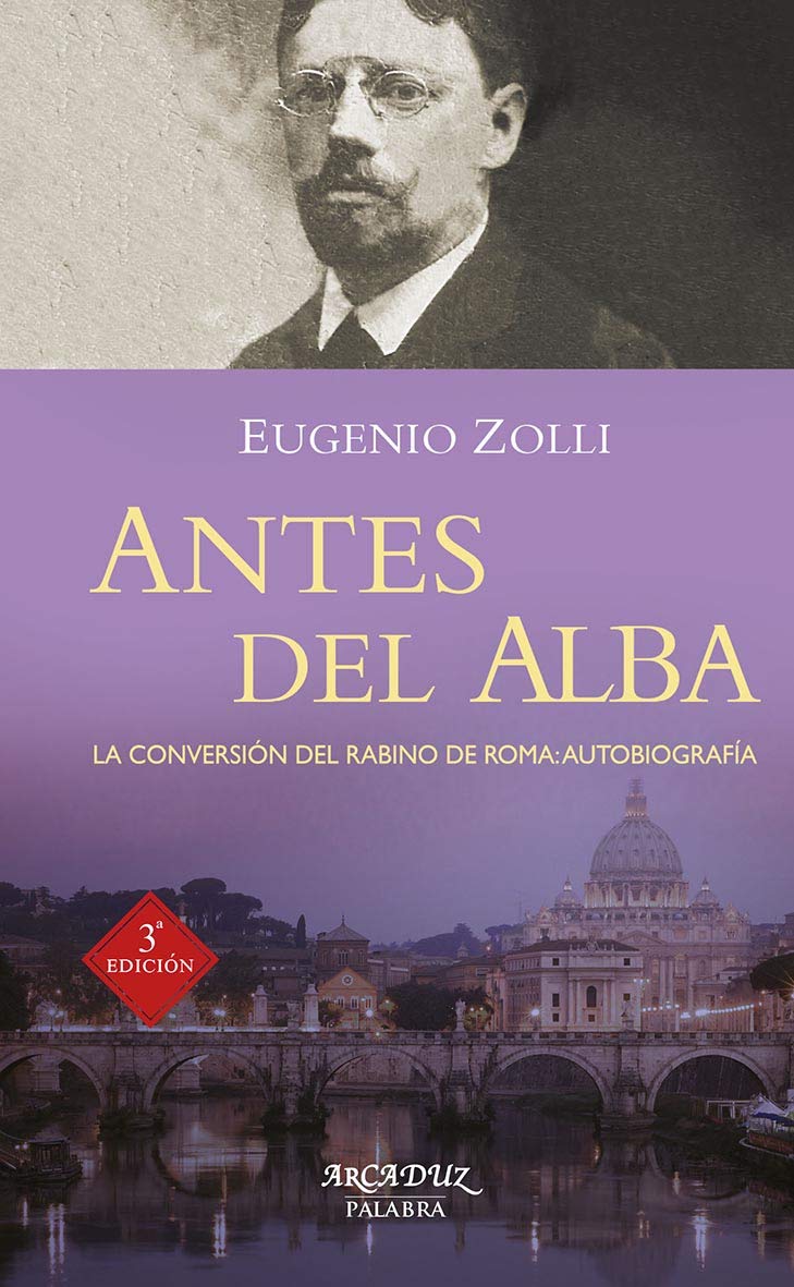 Antes del alba: La conversión del Rabino de Roma: autobiografía: Zolli ...
