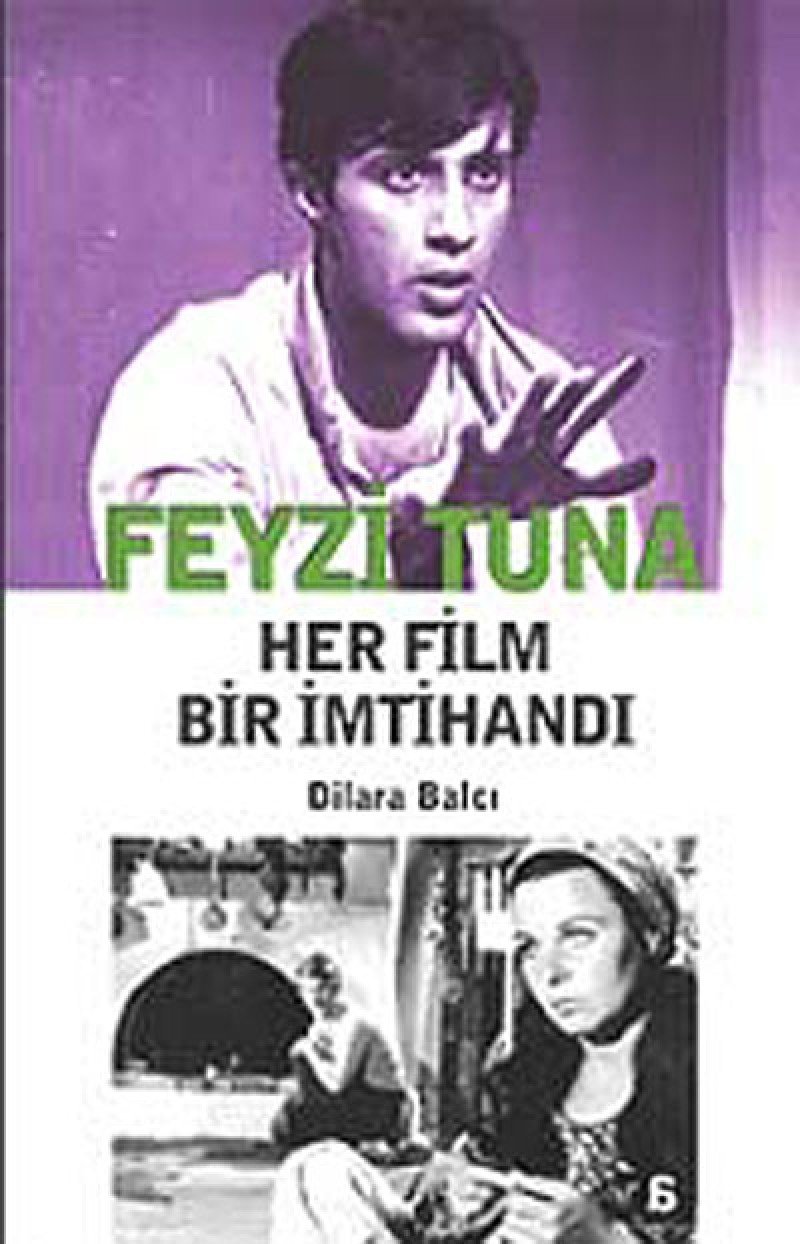 Amazon.com: Feyzi Tuna - Her Film Bir Imtihandi: 9786051032313: Dilara ...