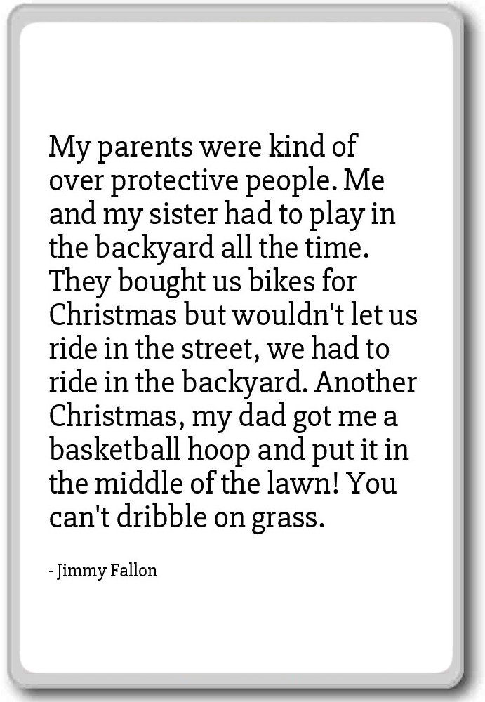 Overprotective Parents Quotes