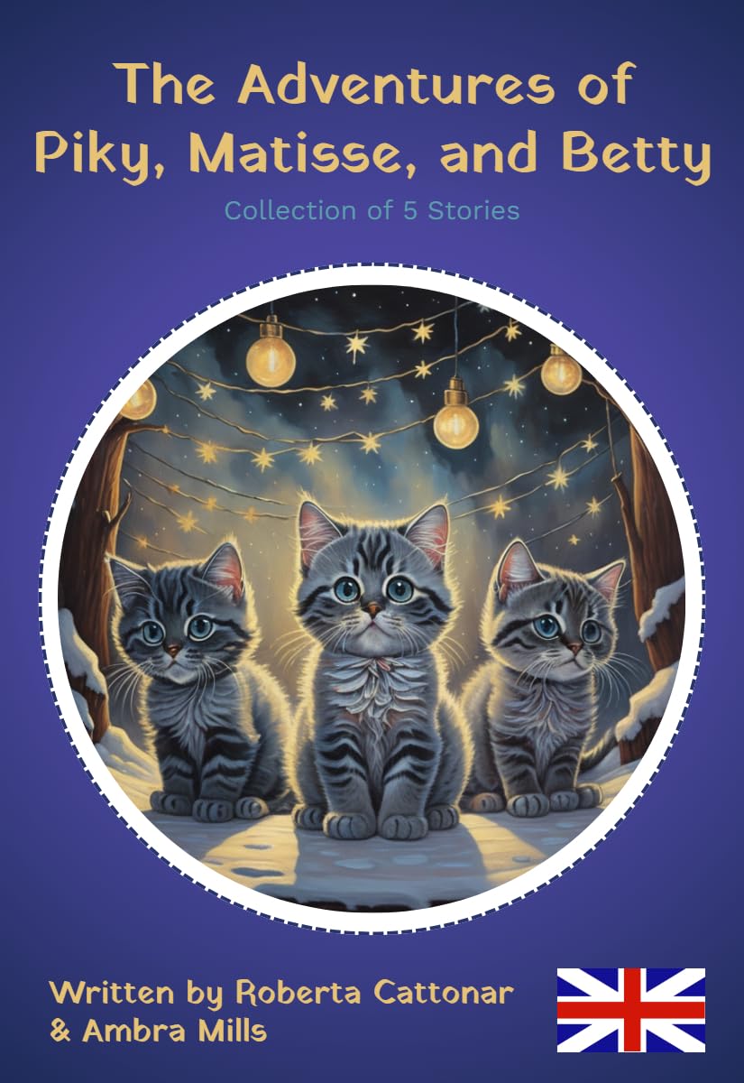 The Adventures of Piky, Matisse and Betty (Inseparable Companions ...