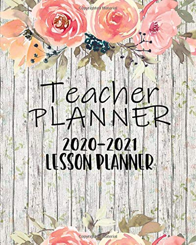 Teacher Planner 2020 2021 Lesson Planner For Teachers: Academic Year ...