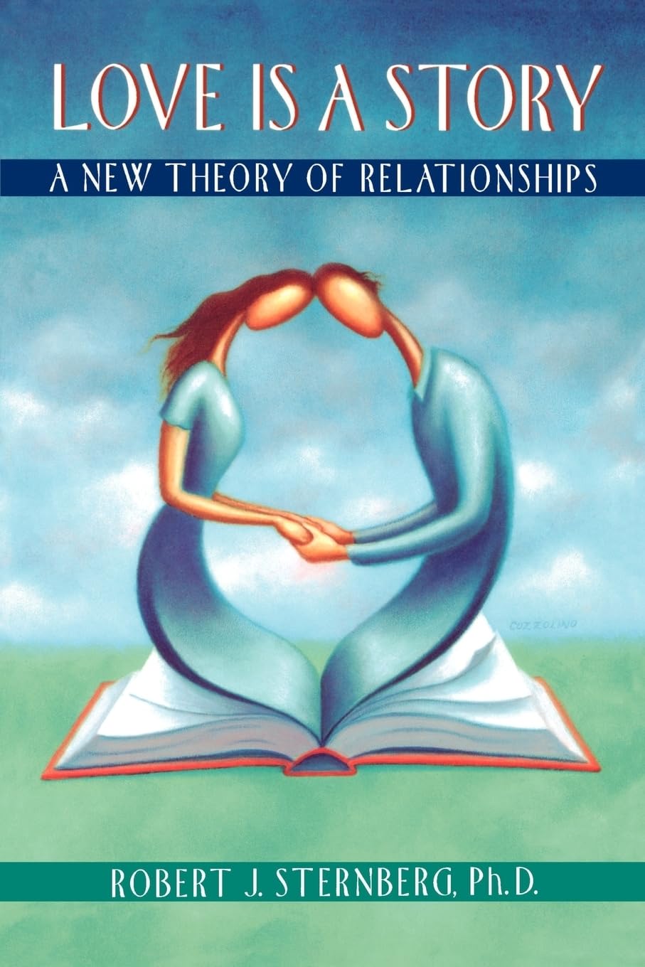 Love Is a Story: A New Theory of Relationships: Sternberg, Robert J ...