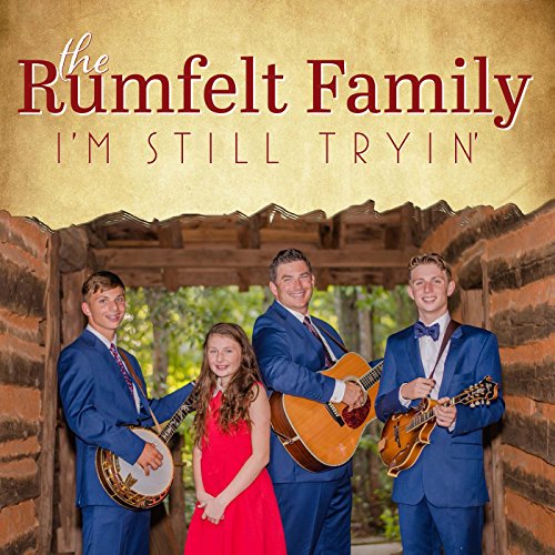Play I'm Still Tryin' by The Rumfelt Family on Amazon Music