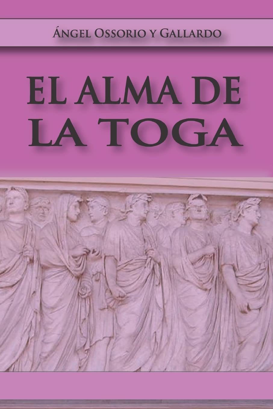 Amazon.com: El Alma de la Toga (Spanish Edition): 9781519393746: Osorio ...