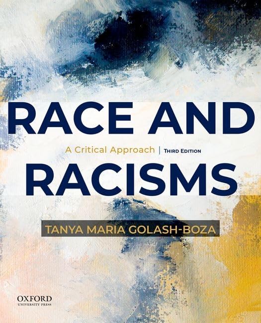 Race and Racisms: A Critical Approach: Golash-Boza, Tanya Maria ...
