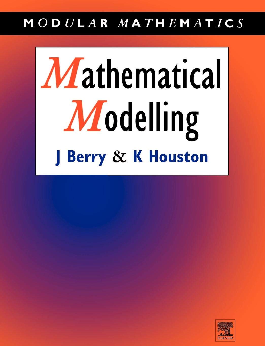Mathematical Modelling (Modular Mathematics Series): Berry, John ...