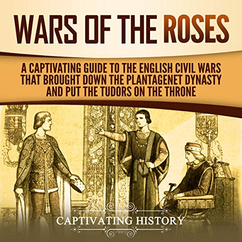 Tudor History: A Captivating Guide to the Tudors, the Wars of the Roses ...