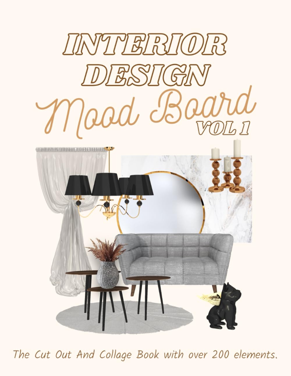 Interior Design Mood Board: The Cut Out And Collage Book with over 200 ...