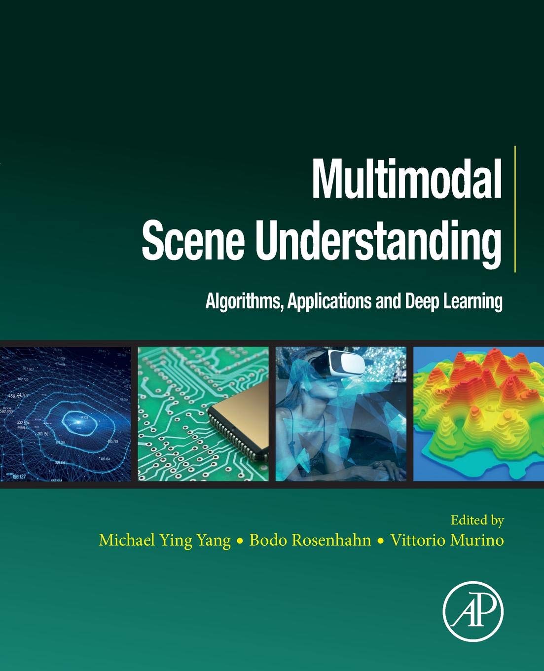 Multimodal Scene Understanding: Algorithms, Applications and Deep ...
