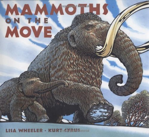 Mammoths on the Move: Lisa Wheeler: 9781422364352: Amazon.com: Books