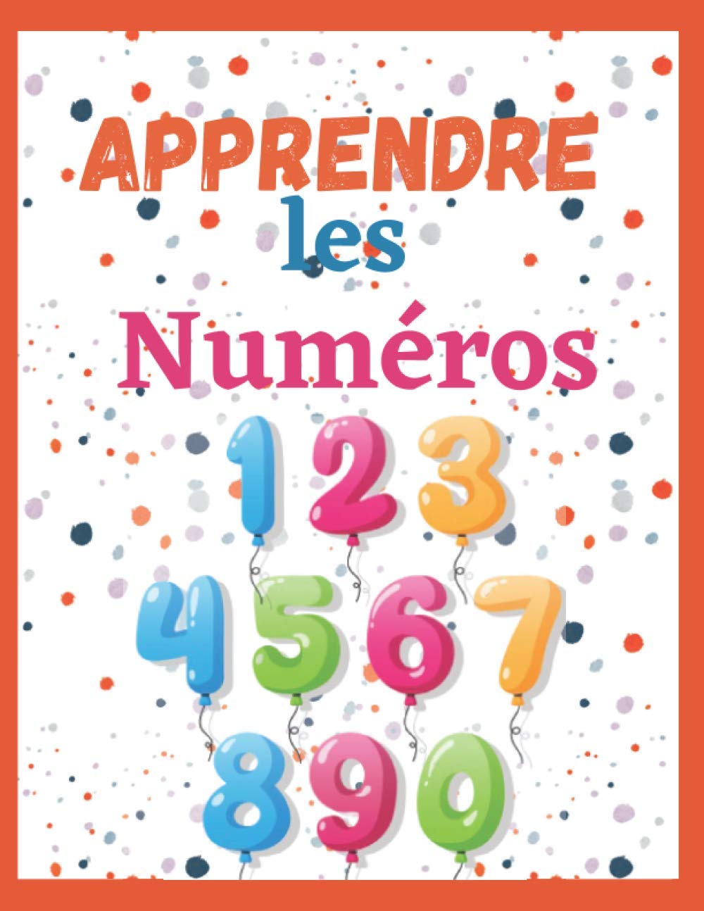 Buy APPRENDRE LES NUMÉROS: Cahier d'Écriture des Chiffres: Pour ...