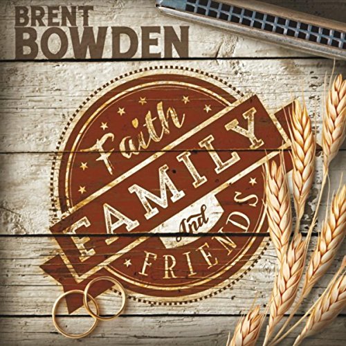 Amazon.com: Faith Family and Friends : Brent Bowden: Digital Music