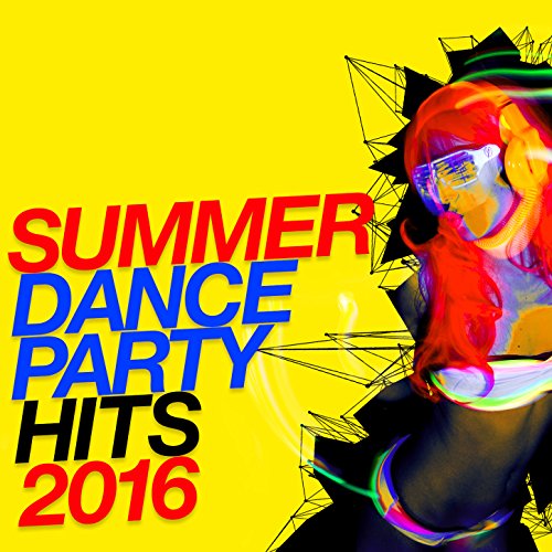 Amazon MusicでSummer Dance Hits 2016のSummer Dance Party Hits 2016を再生する