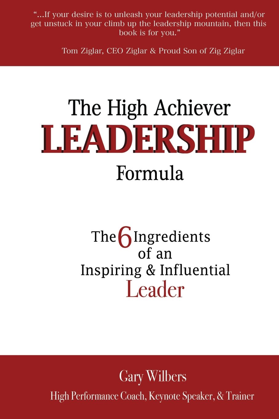 The High Achiever Leadership Formula: The 6 Ingredients of an Inspiring ...