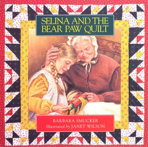 Selina and the Bear Paw Quilt: Smucker, Barbara, Wilson, Janet ...