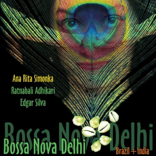 Amazon.com: Bossa Nova Delhi : Ana Rita Simonka: Digital Music