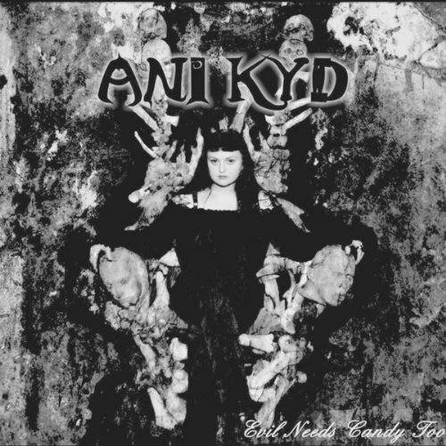 Play Evil Needs Candy Too by Ani Kyd on Amazon Music