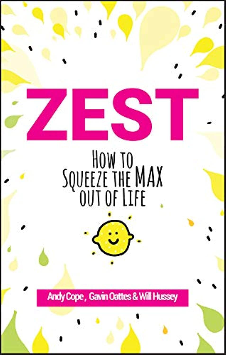Zest: How to Squeeze the Max out of Life: Amazon.co.uk: Cope, Andy ...