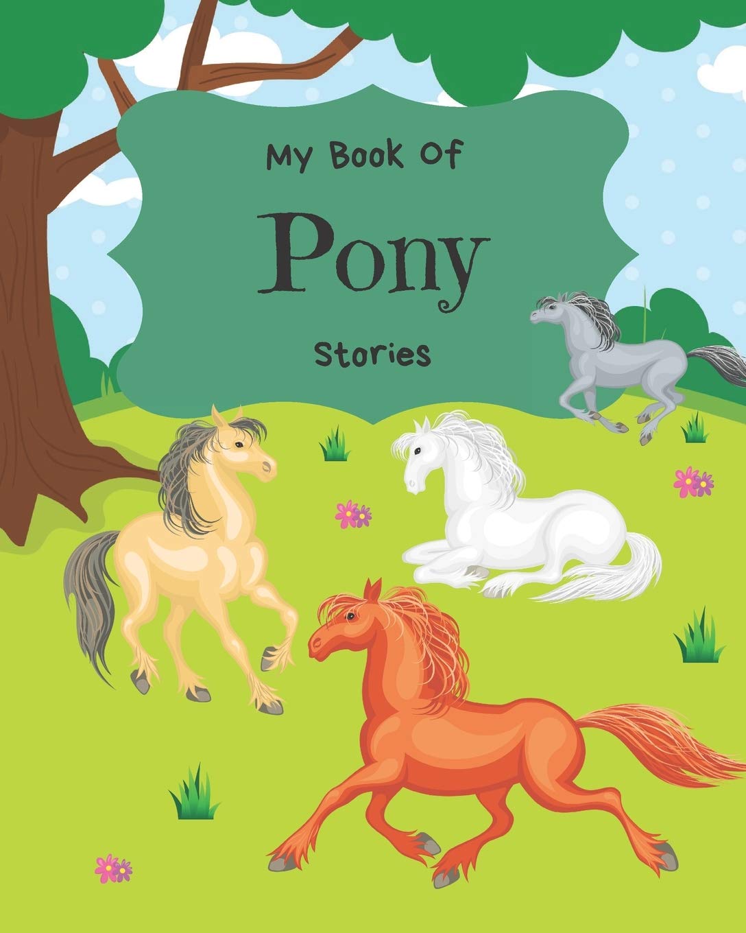 My Book Of Pony Stories: Write Your Own Story Book, Create Your Own ...